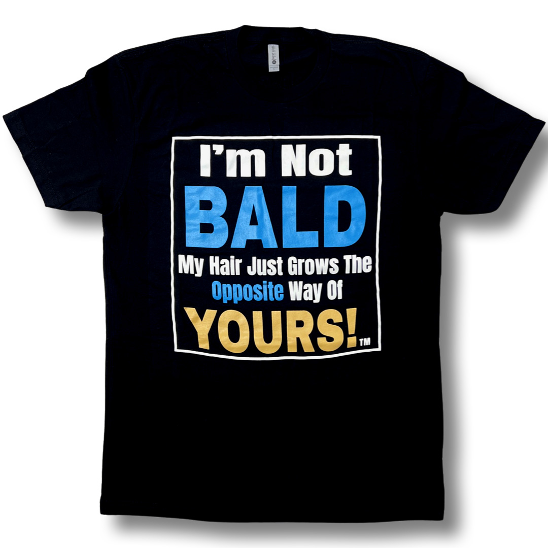 I'm Not Bald... - I NEED 2 WEAR THAT
